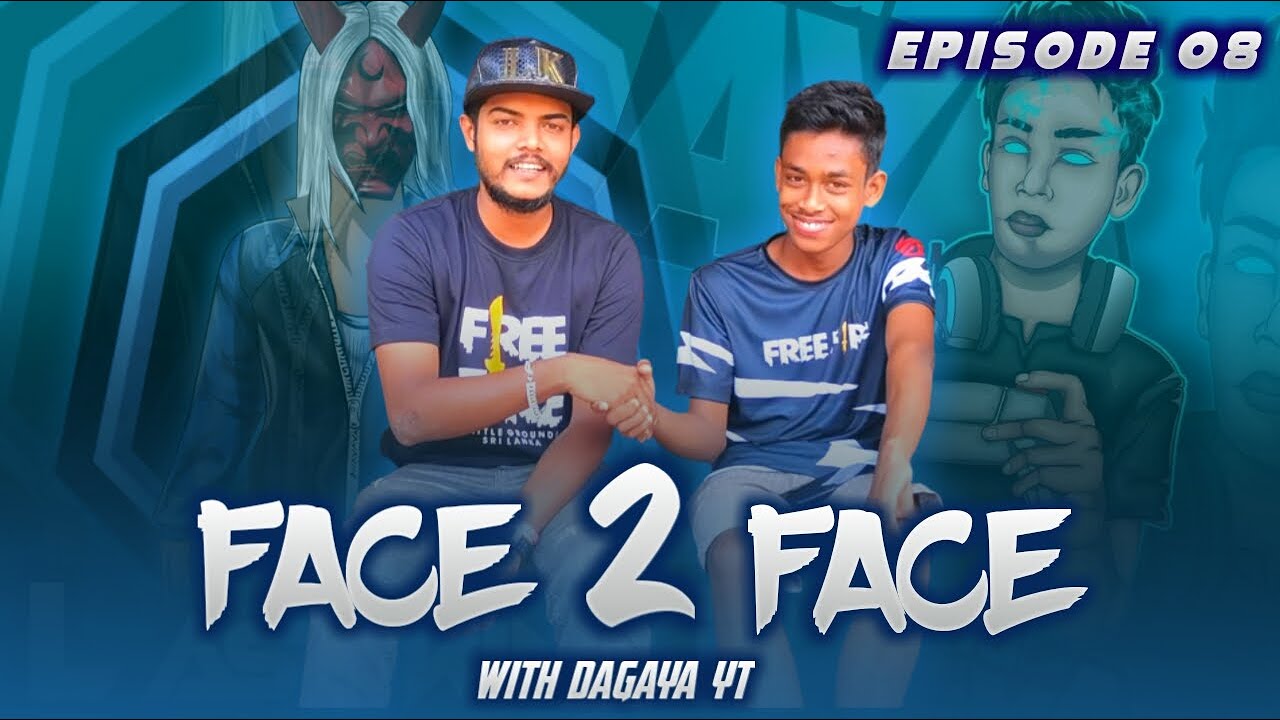 Face 2 Face Episode 8 With DAGAYA @gamingdagaya1162 - YouTube