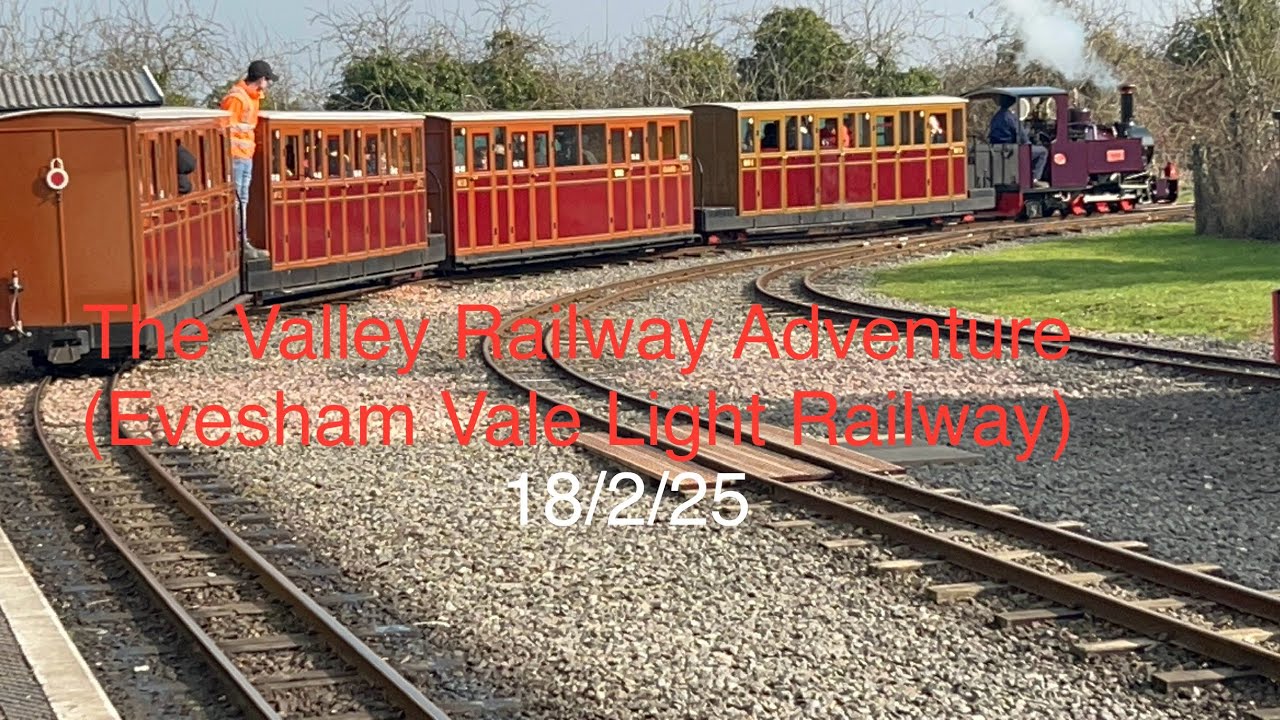 The Valley Railway Adventure (Evesham Vale Light Railway) 18/2/25 - YouTube