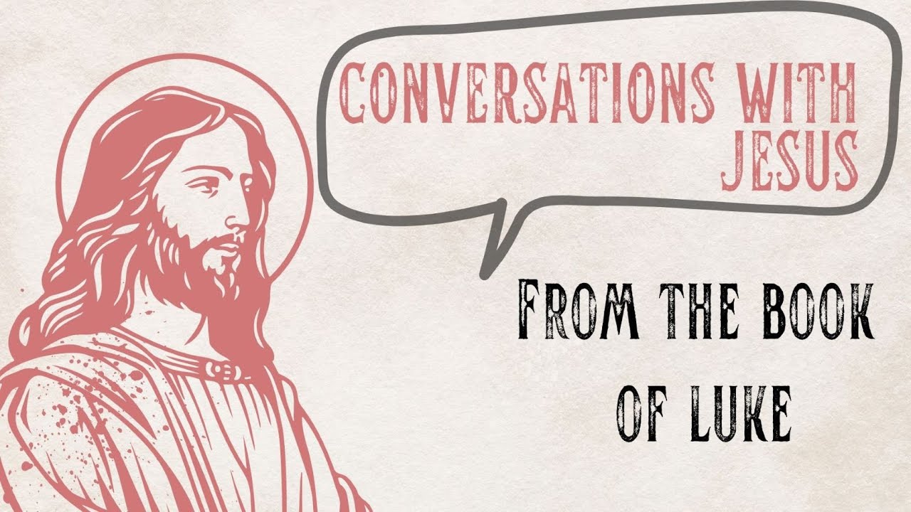 Conversations With Jesus Week 3 - YouTube