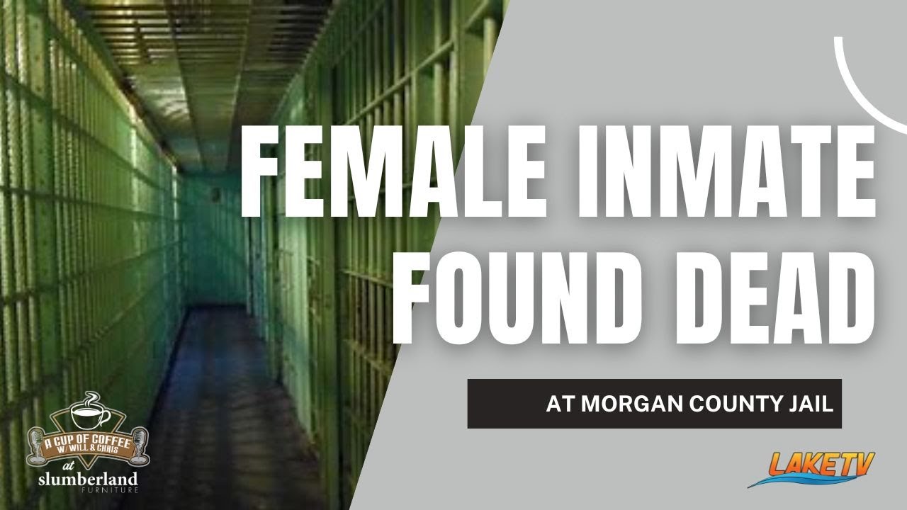 Female Inmate Found Dead at Morgan County Jail - YouTube