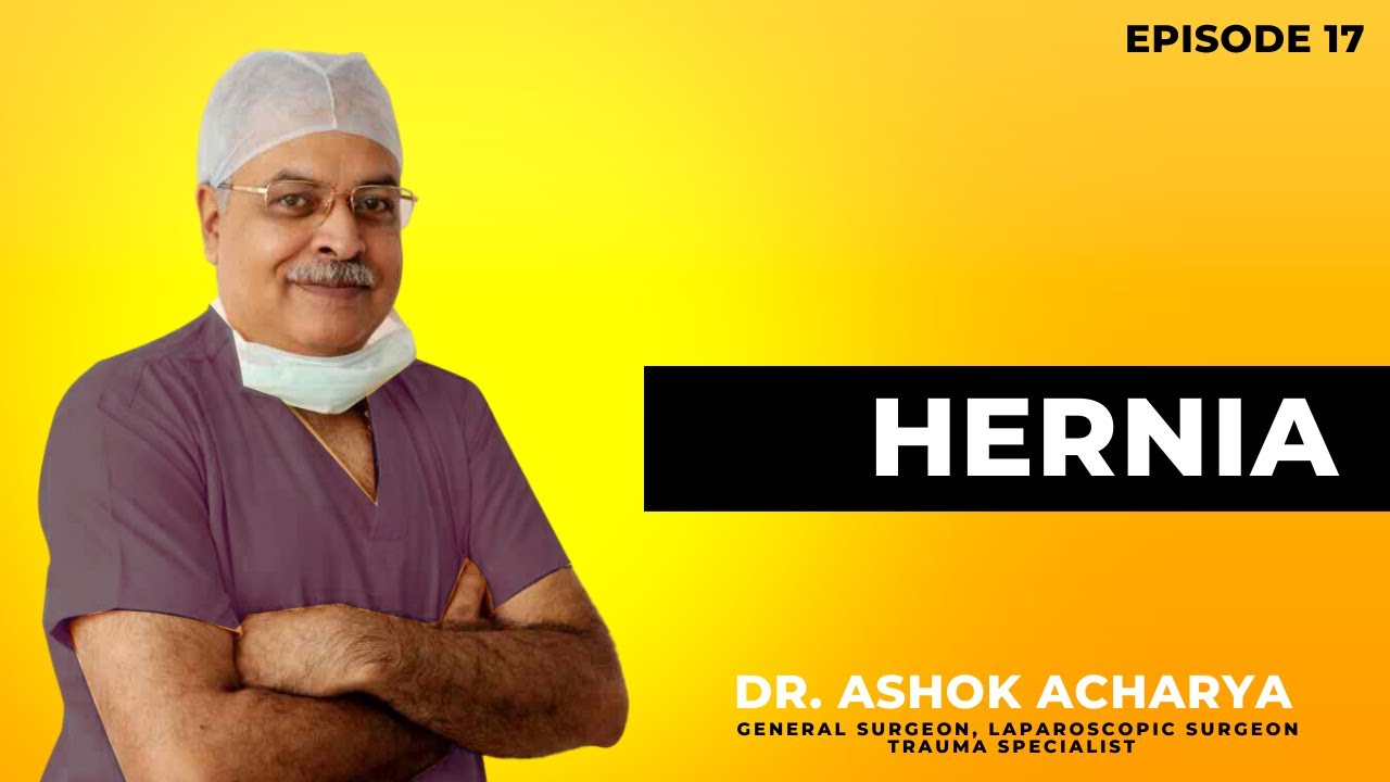 Dr Ashok Acharya Discuss about Hernia | Health Tips By Dr Ashok Acharya | EP17 - YouTube