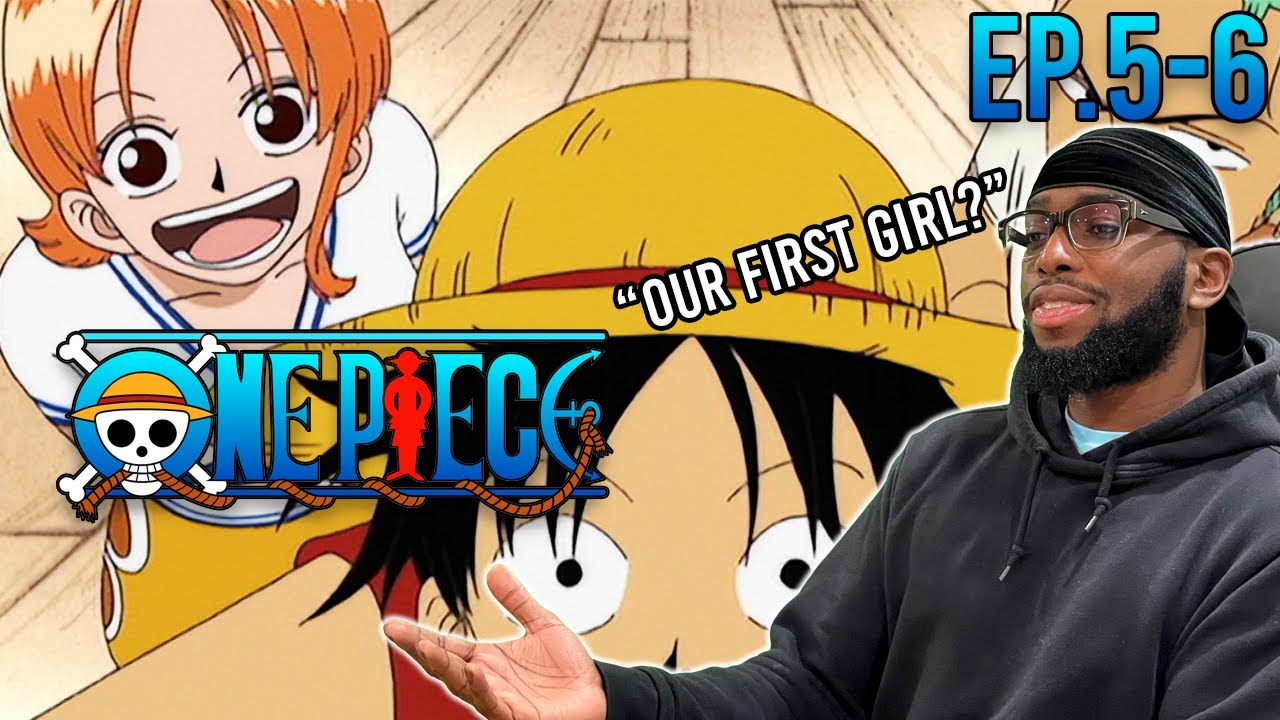 WE GOT NAMI? | One Piece Episodes 5-6 Reaction - YouTube