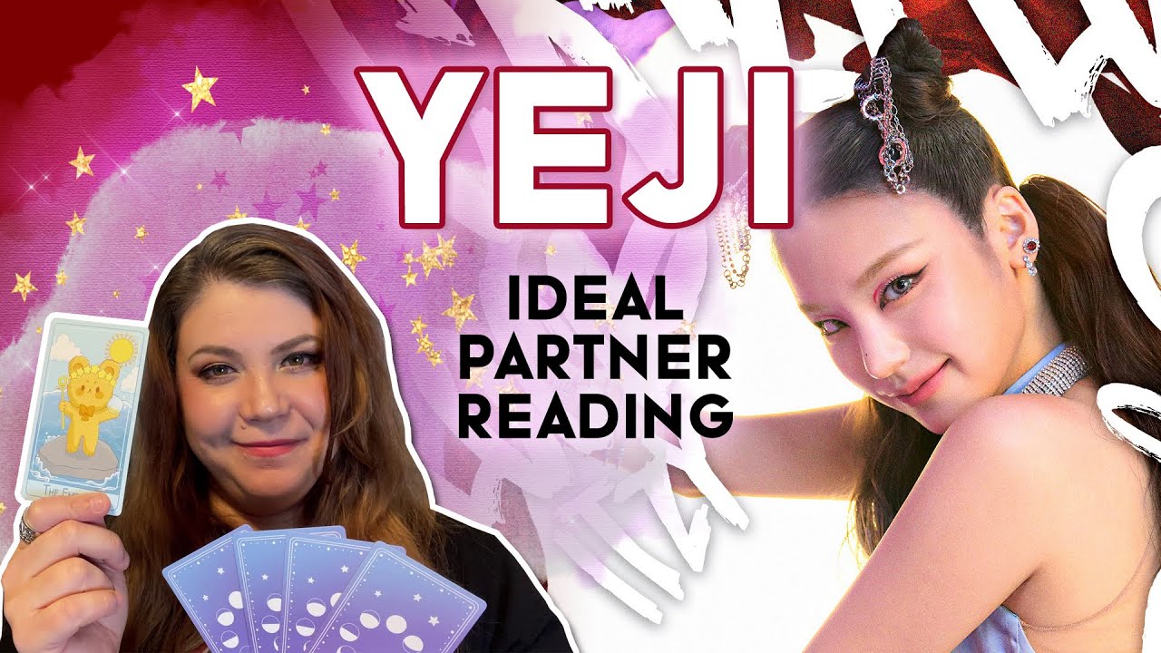 Yeji (ITZY) Ideal Partner & Current Energies Kpop Tarot Reading - YouTube