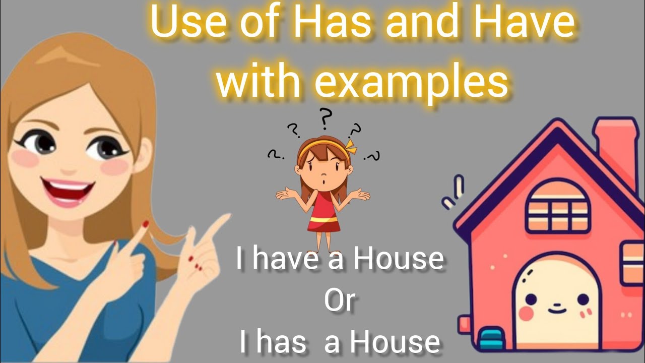 Use of Has and Have with examples | Has and Have detailed video with ...