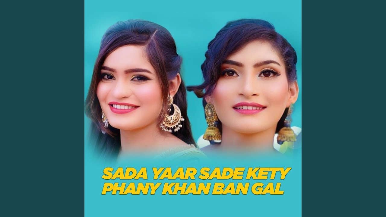 Sada Yaar Sade Kety Phany Khan Ban Gal - YouTube