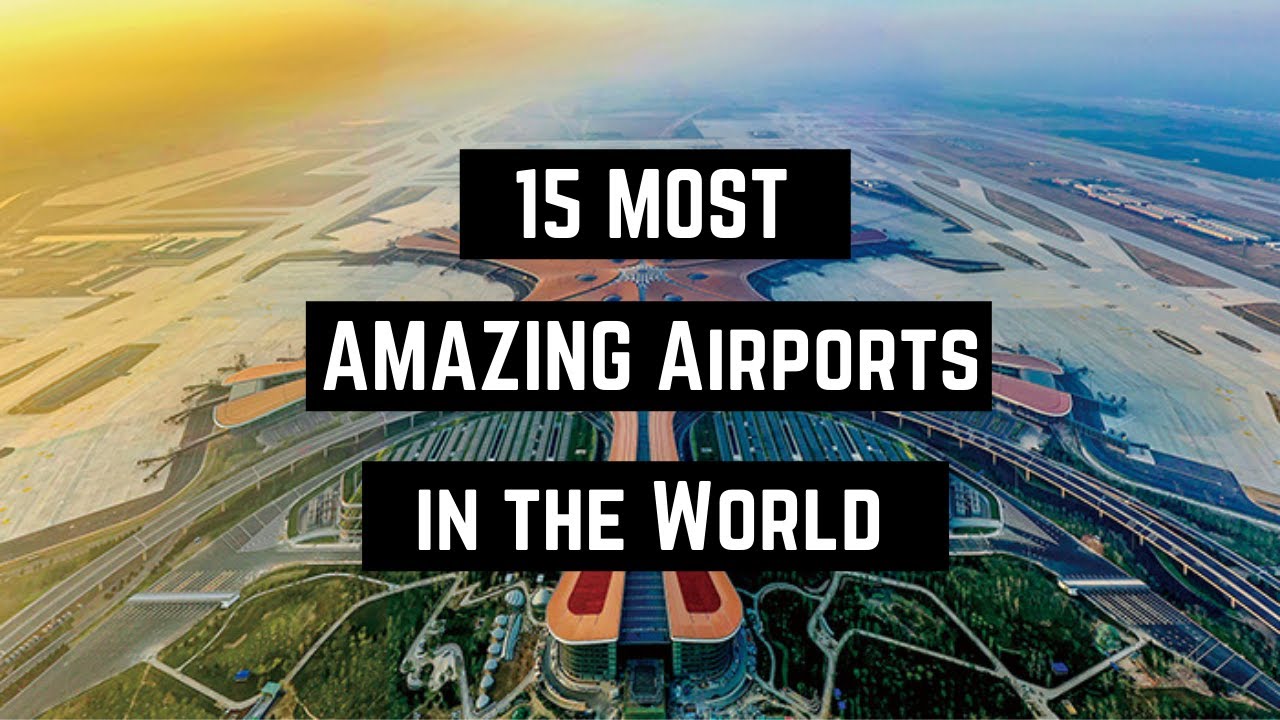 These are the top 15 amazing airports in the world - YouTube
