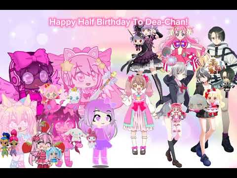 Happy Half Birthday To Dea-Chan