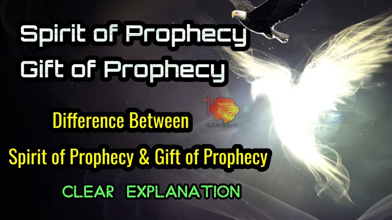 How to Know Difference Between Gift of Prophecy and Spirit of Prophecy ...