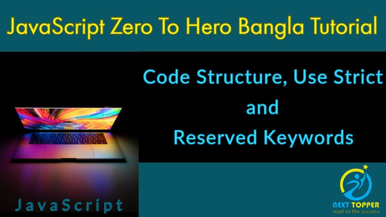 4 Javascript Code Structure Use Strict And Reserved Keywords Bangla Tutorial Next Topper