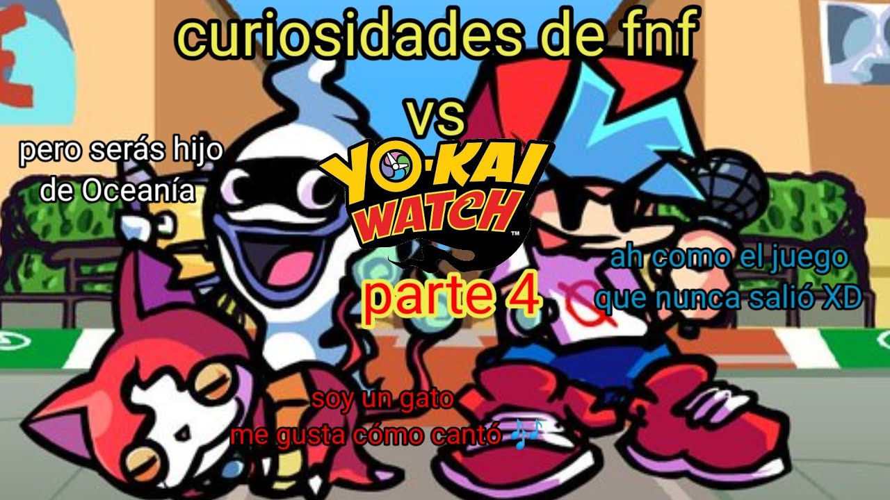 curiosidades de fnf vs yo Kai watch parte 4 ⌚🎤 - YouTube