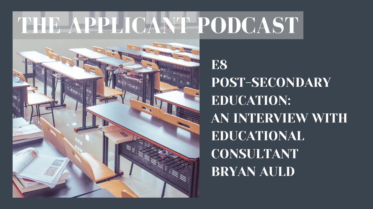 E8 Post-Secondary Education: An interview with Educational Consultant ...