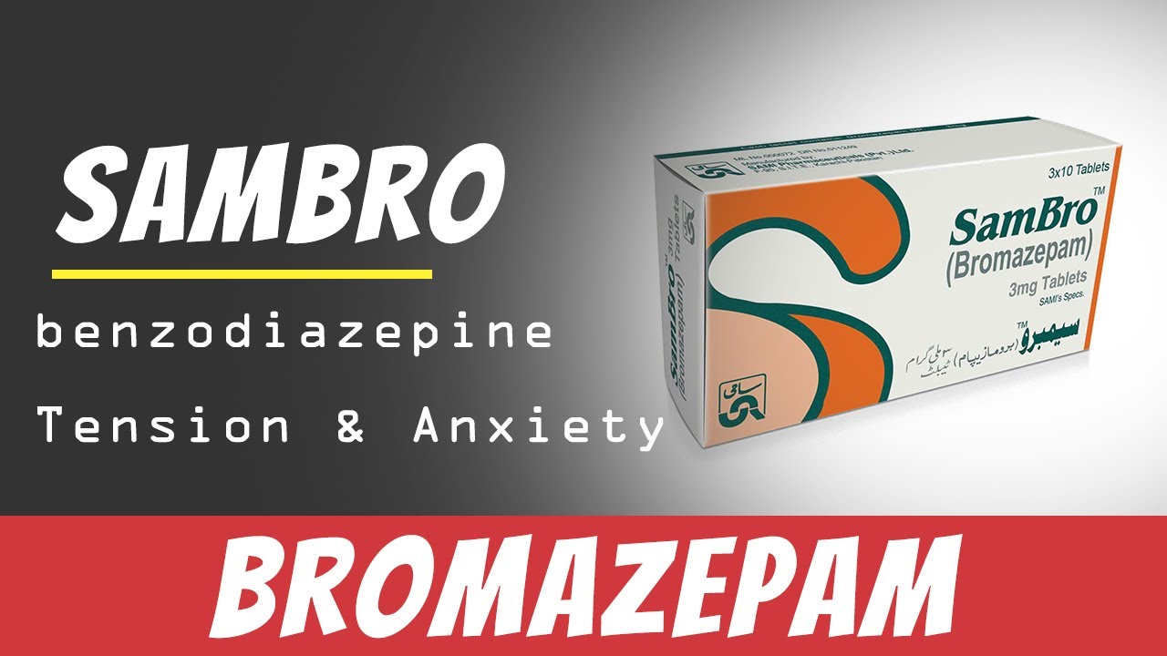 Bromazepam (Sambro): How to use, Dosage, Side Effects, & Brands |Treat ...