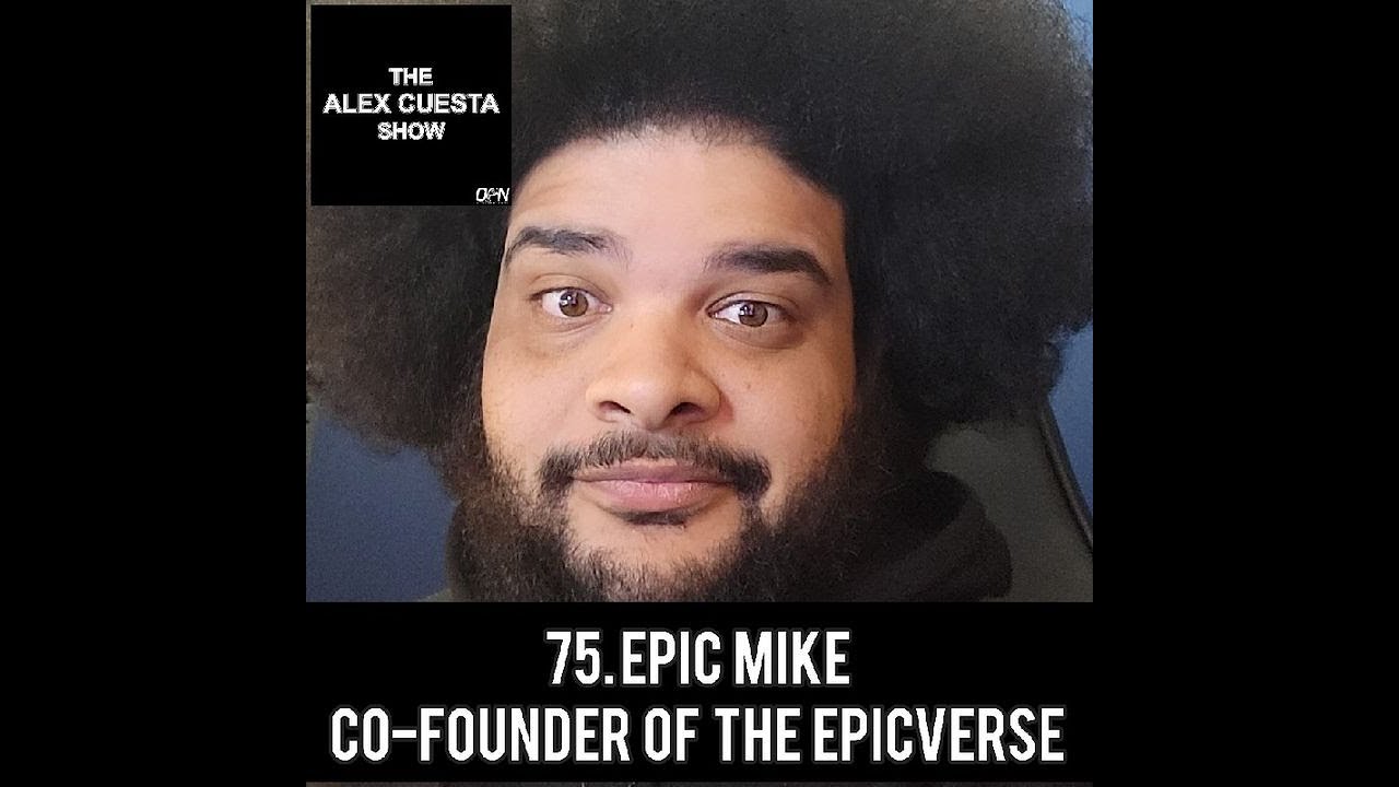 75. Epic Mike, Co-Founder of the EpicVerse - YouTube