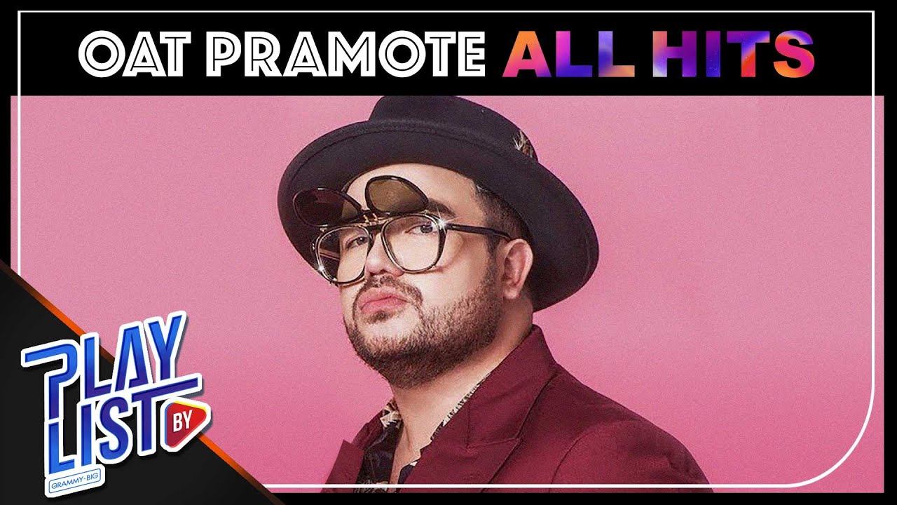 OAT PRAMOTE ALL HITS | คิดถึงจัง (มาหาหน่อย), ติดตลก, เมื่อวาน - YouTube