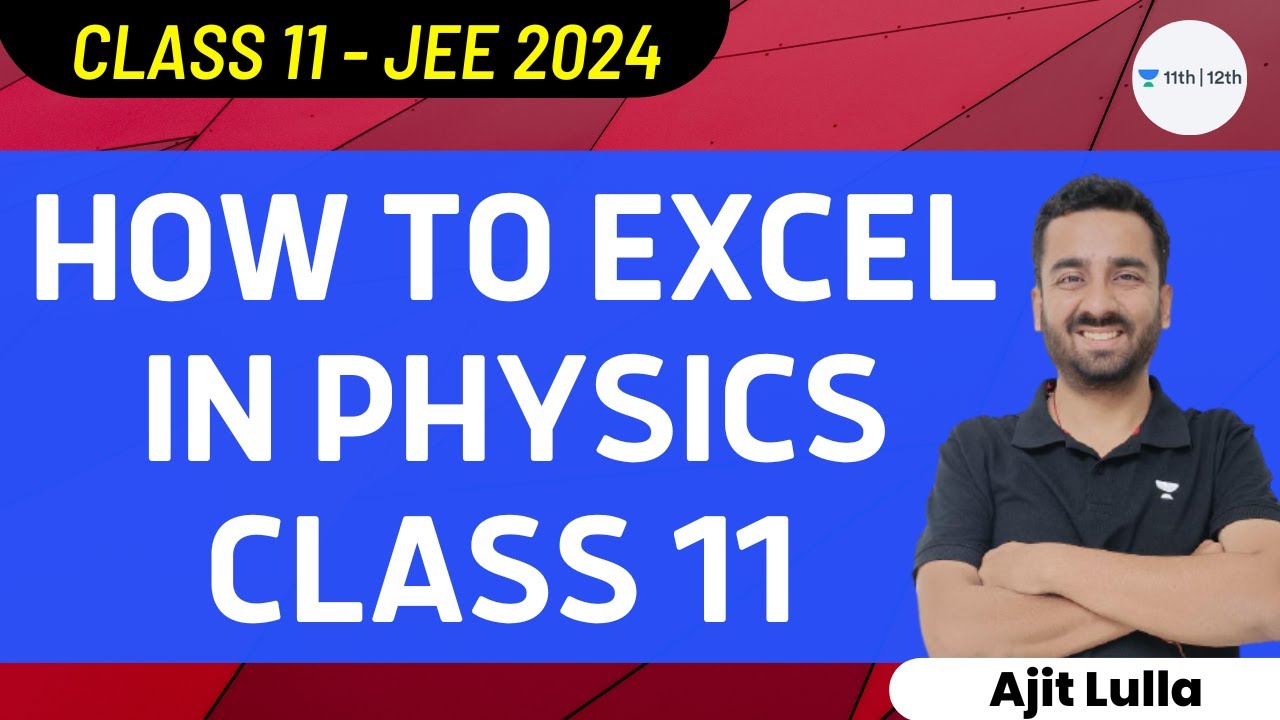 How to Excel in Physics for Class 11 | JEE 2024 | Unacademy Class 11 ...