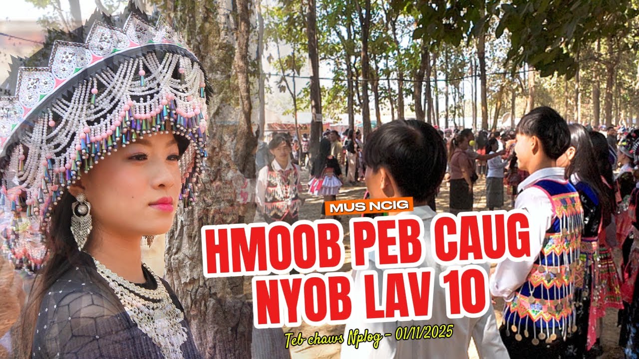01/11/2025 - Hmong Peb Caug 2025 nyob LAV 10 | Hmong New Year 2025 in ...