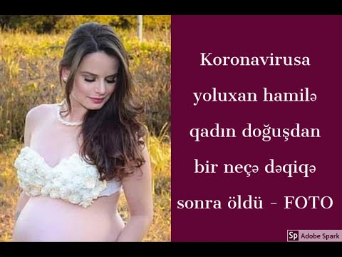 Koronavirusa yoluxan hamilə qadın doğuşdan bir neçə dəqiqə sonra öldü - FOTO