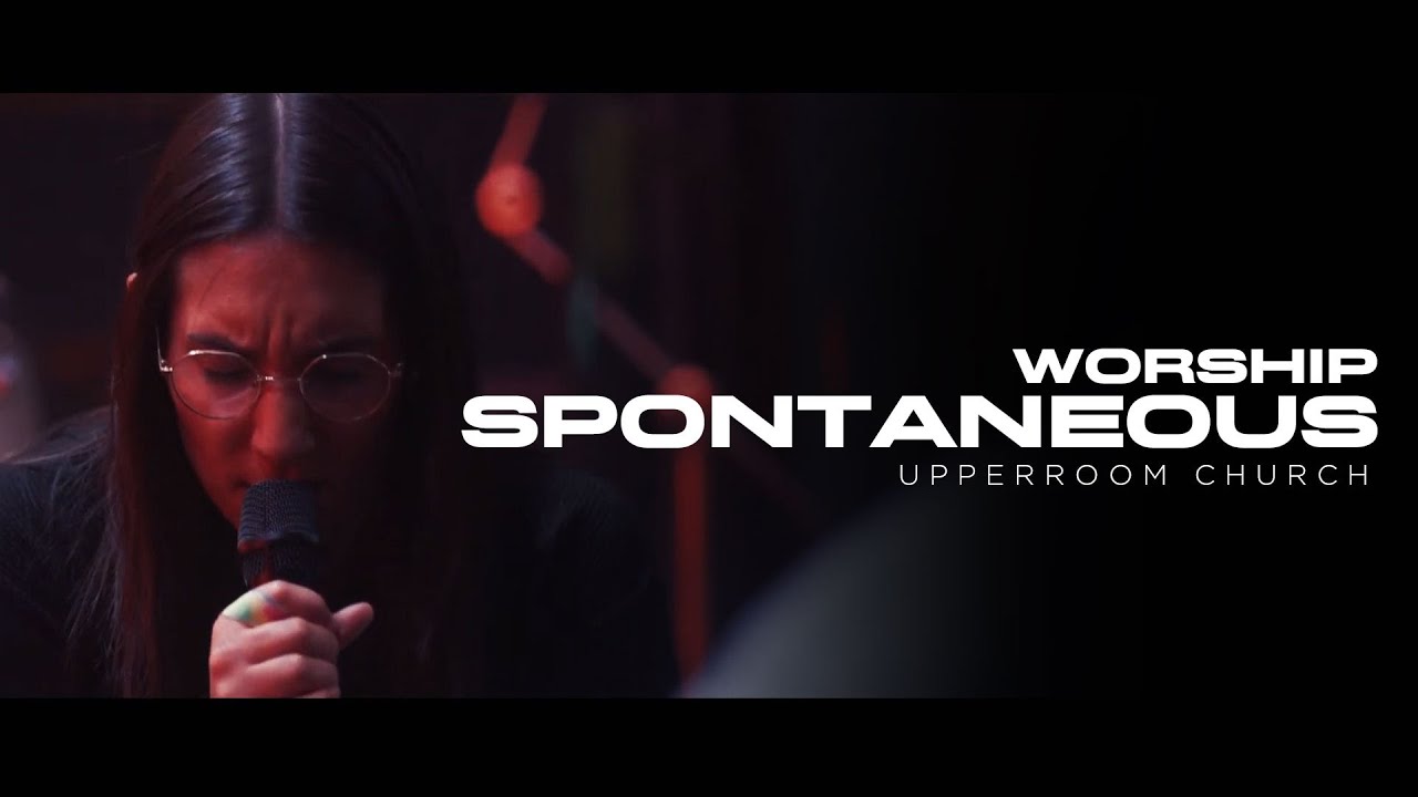 UPPERROOM (Spontaneous Worship) w/ Elyssa Smith, Abbie Gamboa, Kari ...