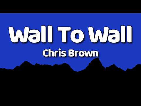 Chris Brown - Wall To Wall || (Lyrics)