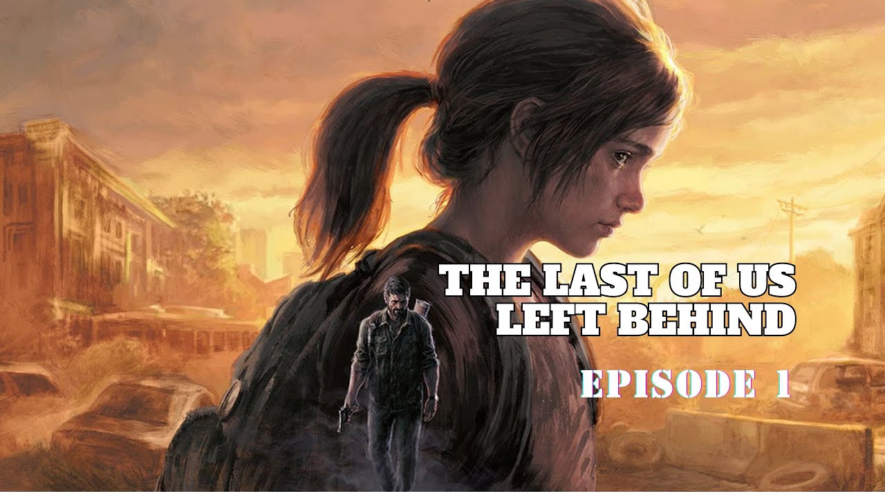 The Last of Us : LEFT BEHIND | PC Gameplay | 4k 60 FPS | No commentary ...