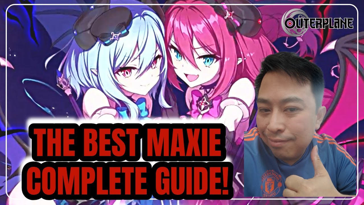 The Best Maxie Guide! Gears, Teambuilding, Etc. [Outerplane] - YouTube