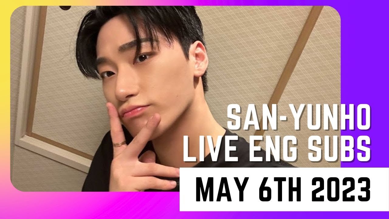 [ENG SUB] 230506 ATEEZ San Yunho YouTube Live | After The Concert ...