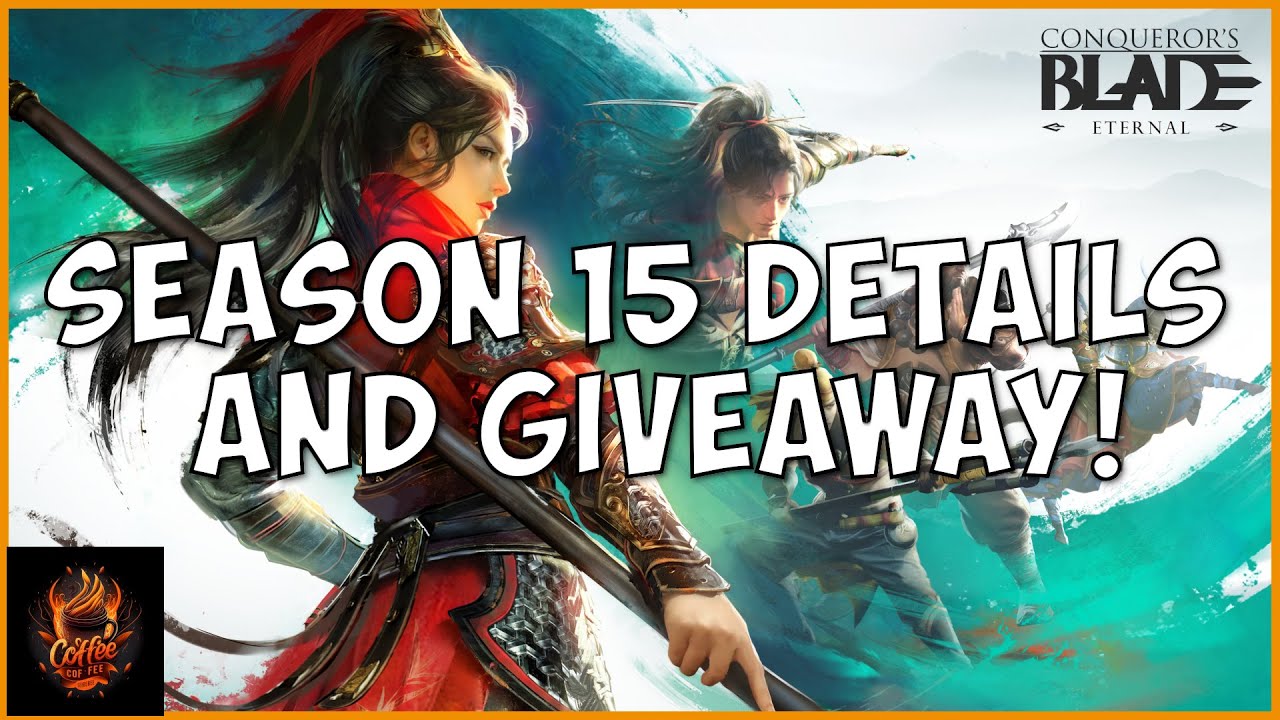 Conquerors Blade Season 15 Eternal Details and Giveaway - YouTube