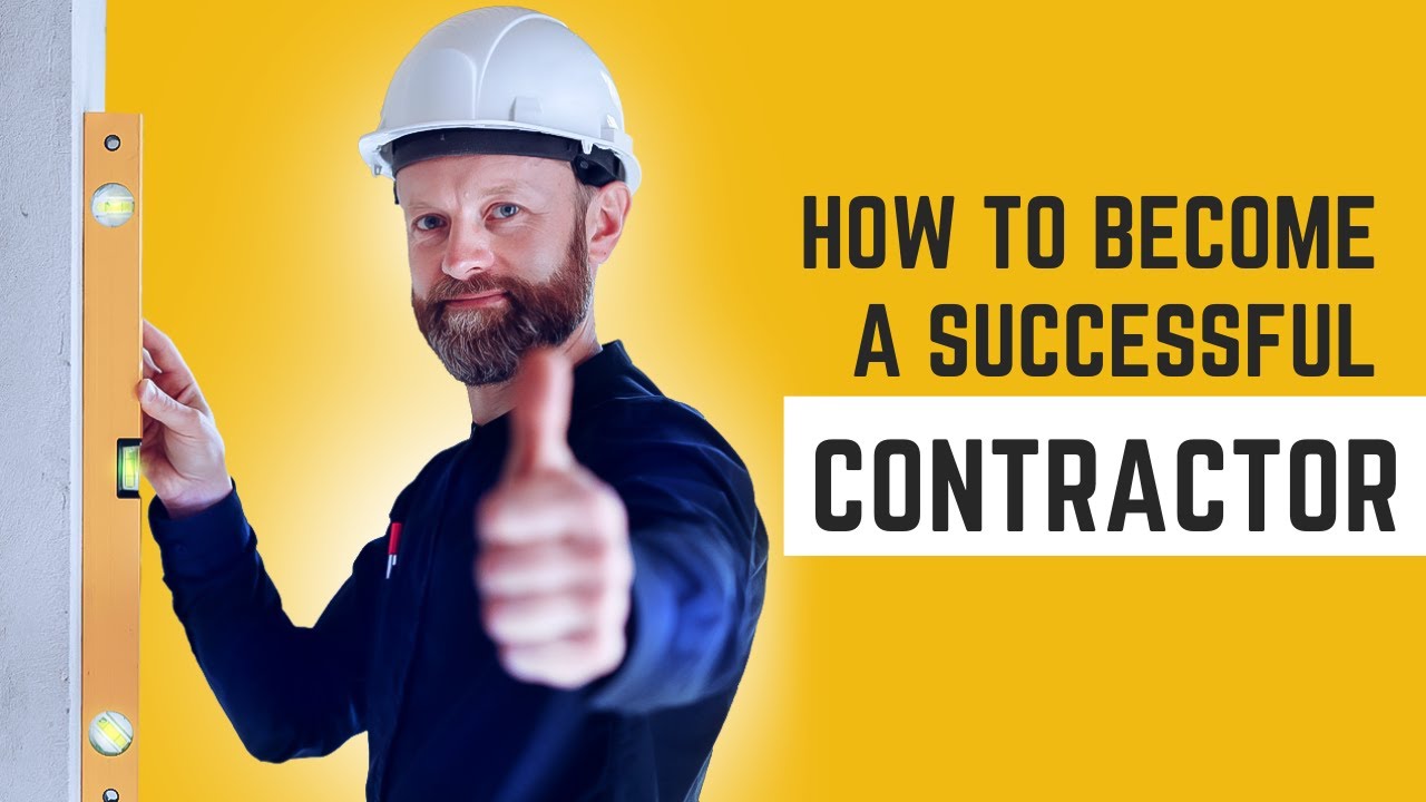 How to Become a Successful Contractor - YouTube