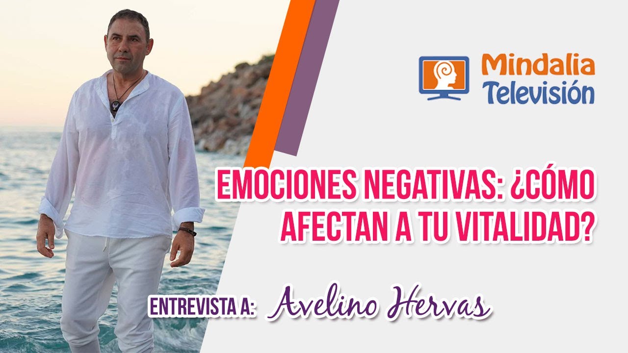 Emociones Negativas: ¿Cómo afectan a tu vitalidad? Entrevista a Avelino Hervas - YouTube