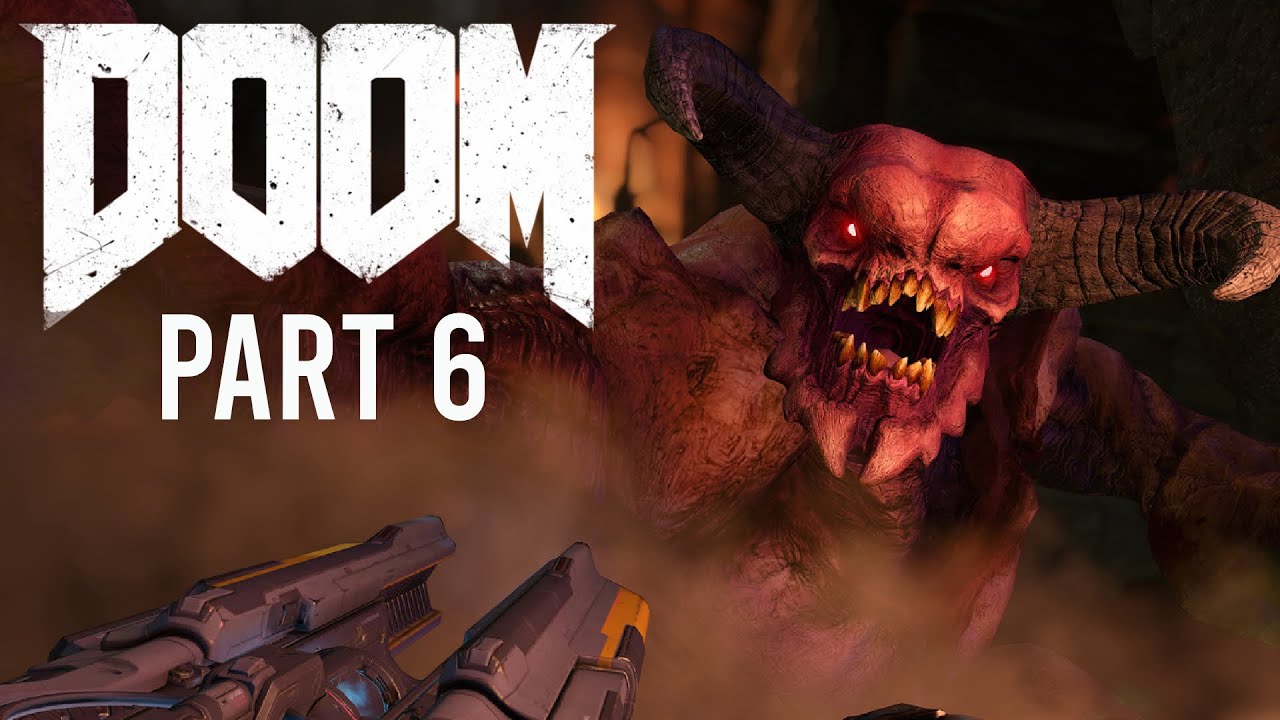 Doom 2016 Walkthrough Gameplay Part 6 - Into The Fire - YouTube