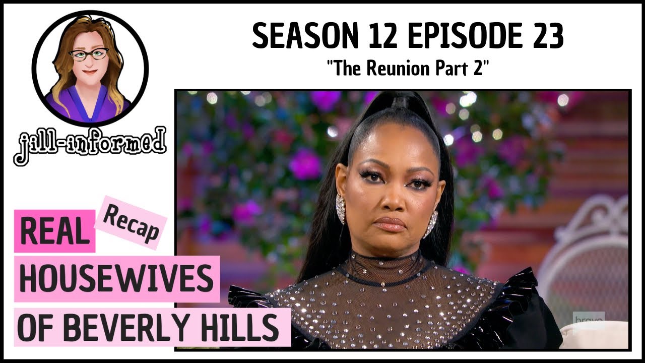 Real Housewives of Beverly Hills RECAP Season 12 Episode 23 REUNION ...
