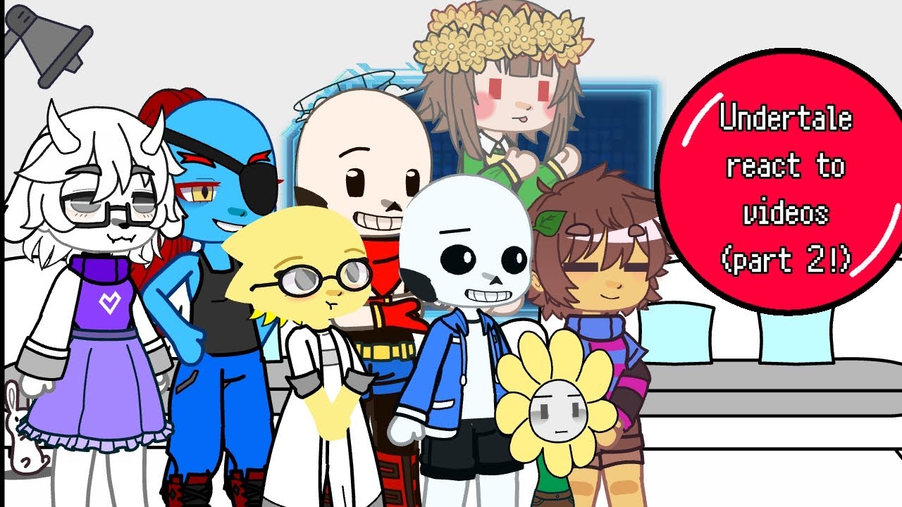 UNDERTALE/Undertale react to Videos! (part 2) - YouTube