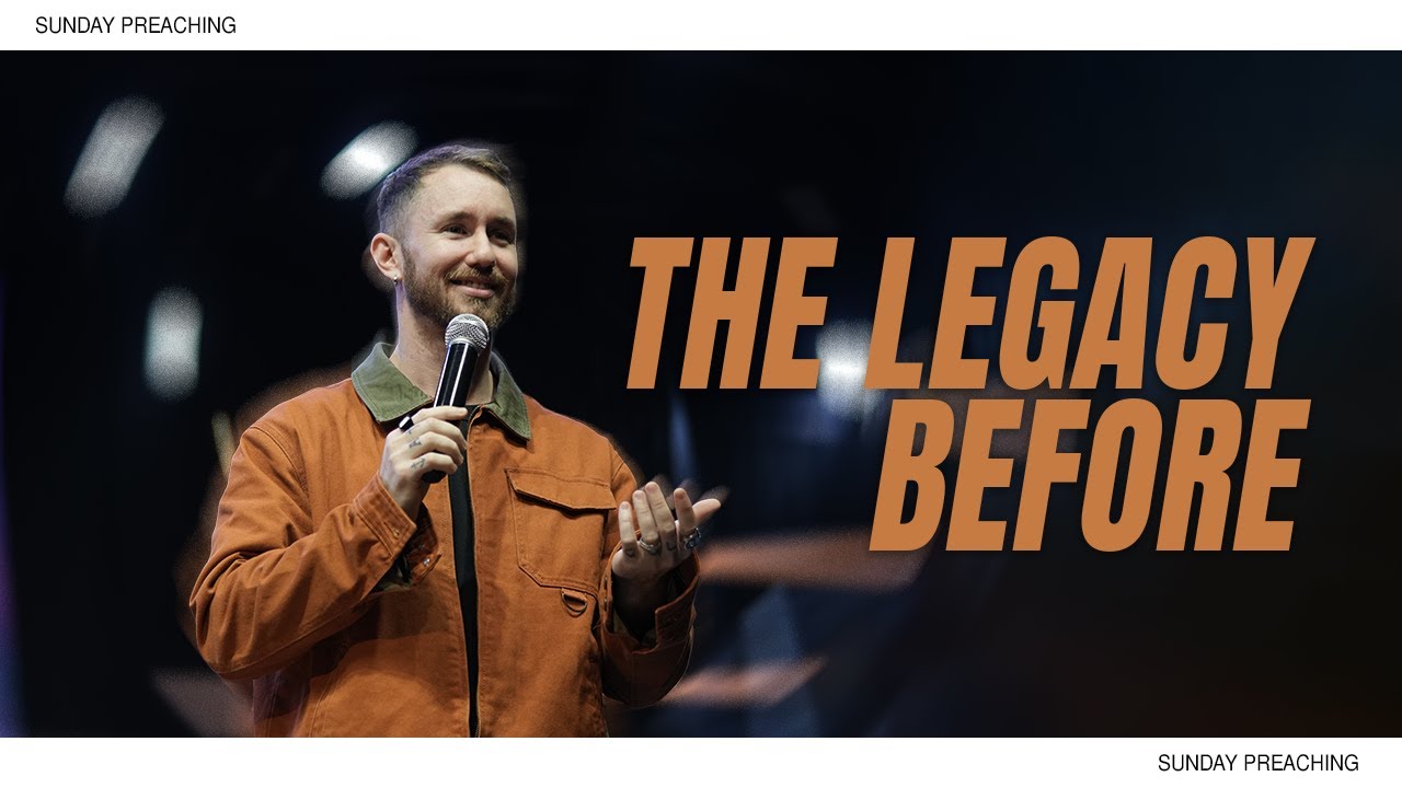 THE LEGACY BEFORE - Ptr. Steven Chase, New Life Main - YouTube