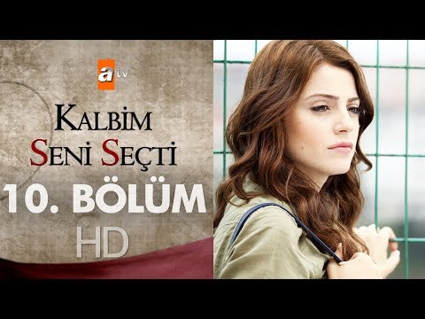Kalbim Seni Seçti 10. Bölüm