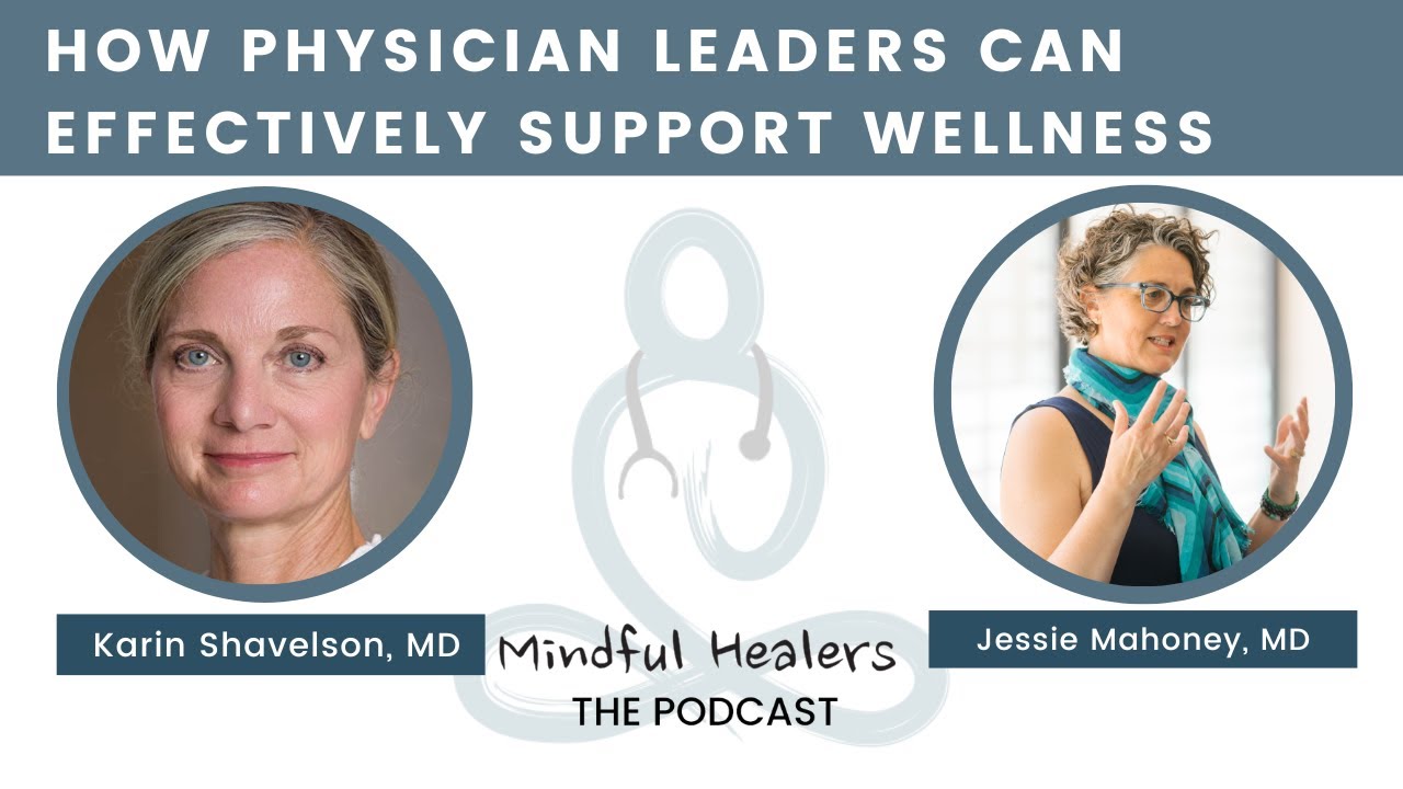 How Physician Leaders Can Effective Support Physician Wellness with Dr ...
