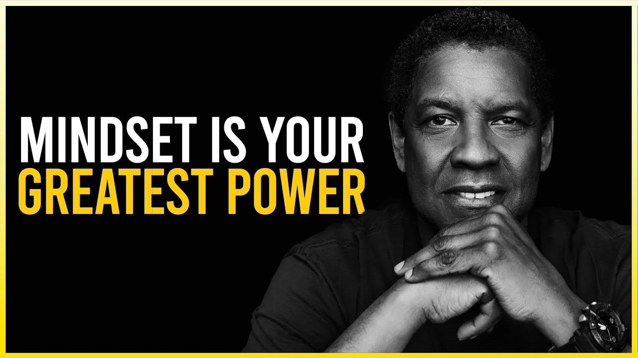 Mindset Is Your Greatest Power | Denzel Washington Speech - YouTube