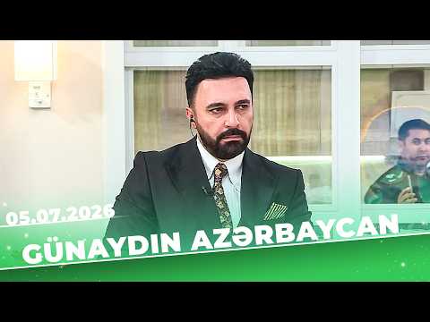 Günaydın Azərbaycan - Tam Bölüm - 05.07.2026