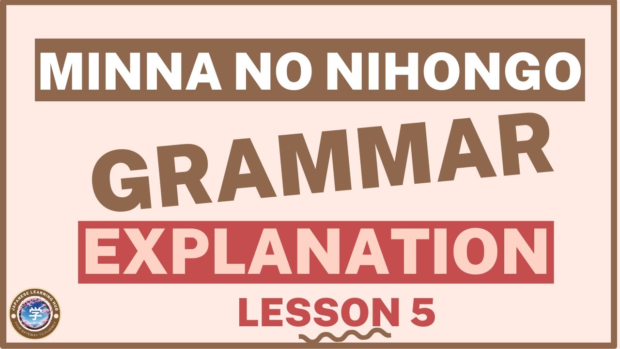 Japanese Grammar Explanation Lesson 5 - YouTube