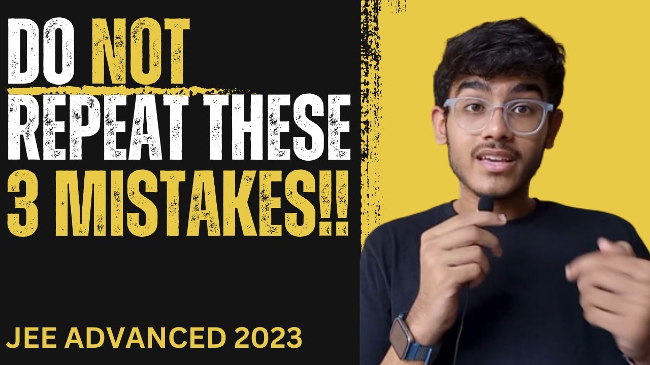 3 MISTAKES THAT I DID DURING MY JEE ADVANCED PREPARATION😔😔|DO NOT REPEAT THEM|ADITYA TIWARY[IIT ...
