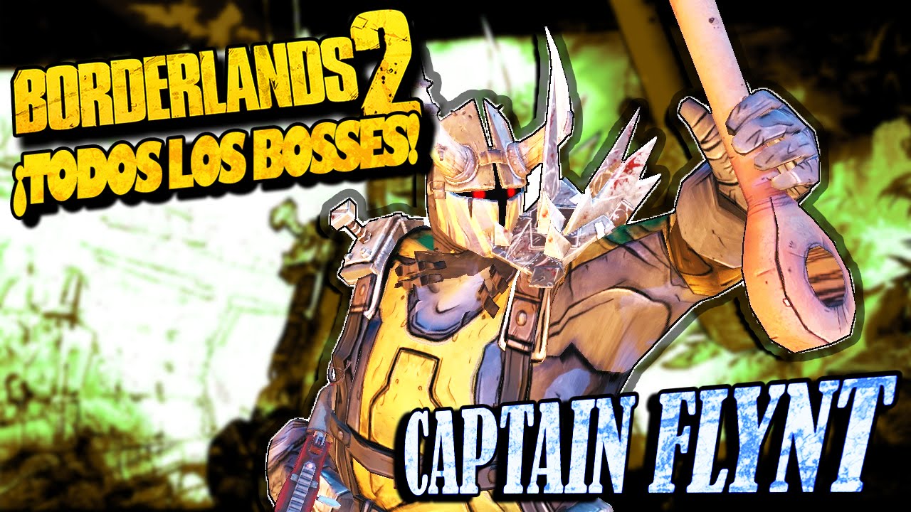 Matemos Al Capitan Flynt!! | #3 | Borderlands 2 All Bosses - YouTube
