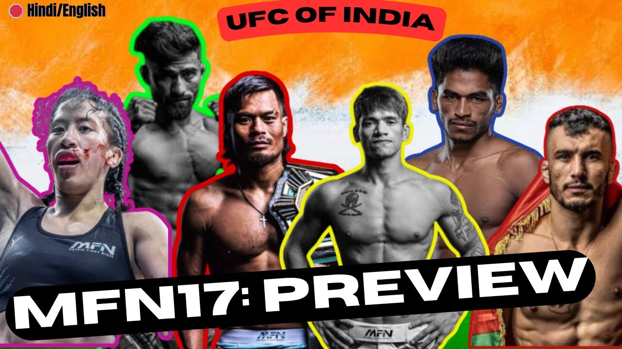 MFN 17 Card Preview| India Ka UFC 🇮🇳 | Indian MMA| Koren, Angad Bisht ...