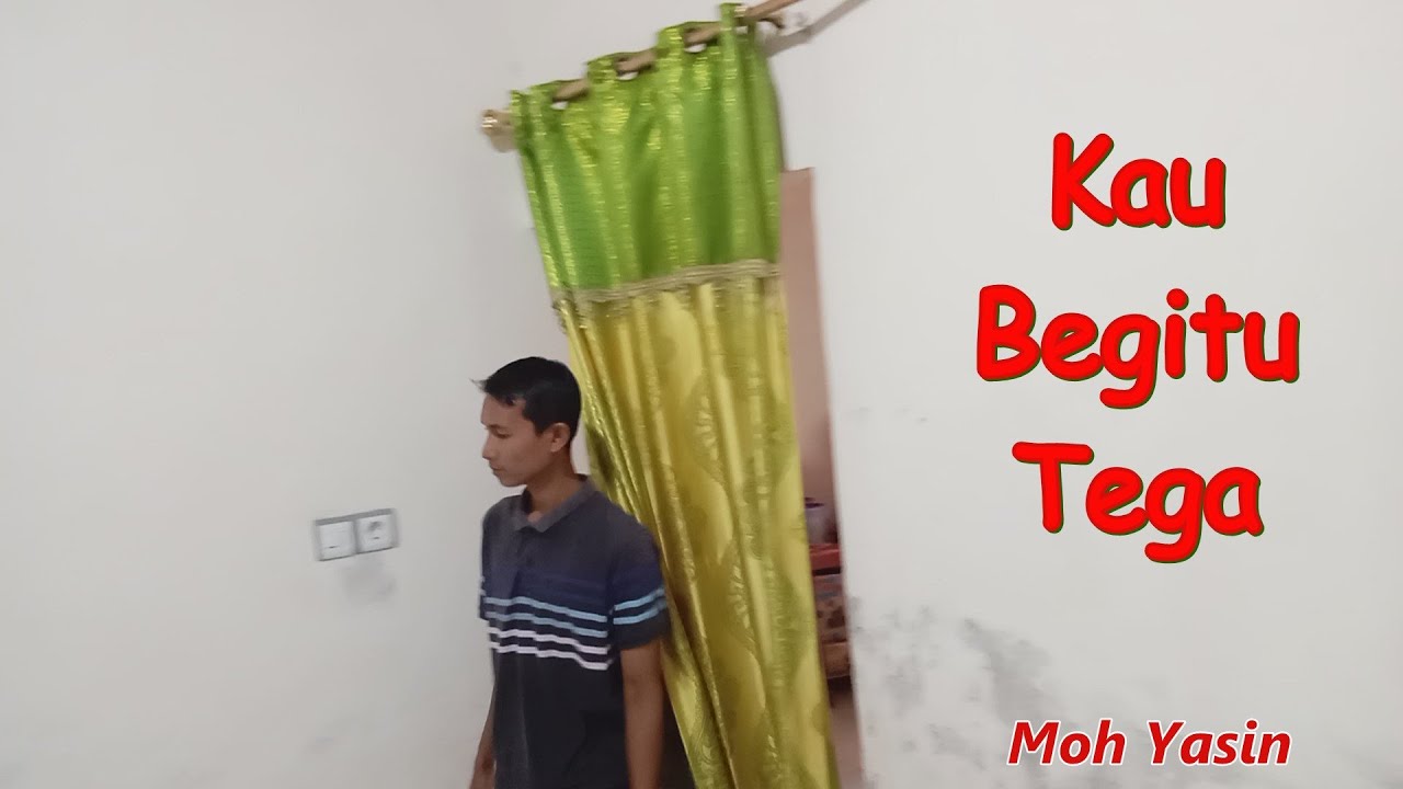 Moh Yasin - Kau Begitu Tega - YouTube