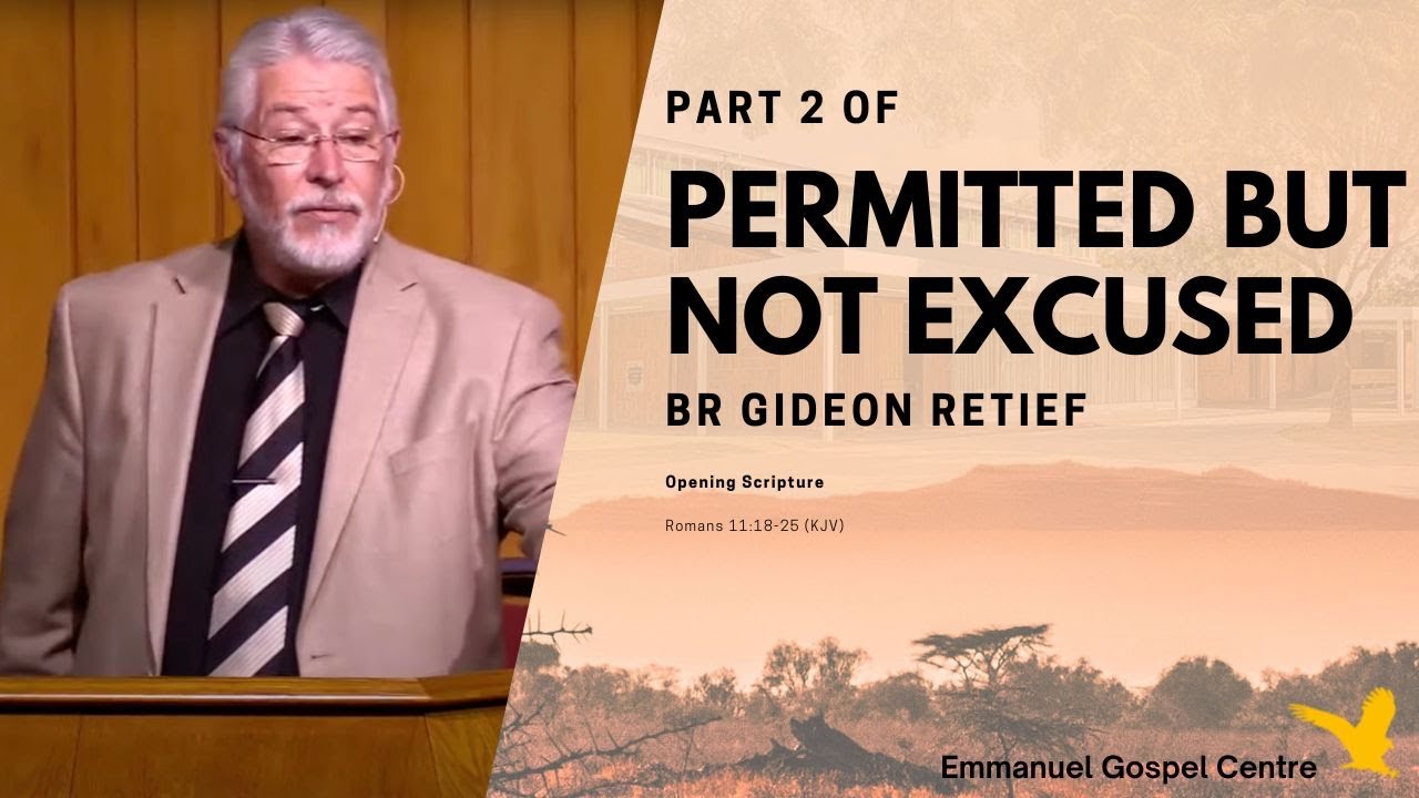 Part 2 Of Permitted But Not Excused Bro Gideon Retief Sunday 2022 08 part-2-of-permitted-but-not-excused-bro-gideon-retief-sunday-2022-08