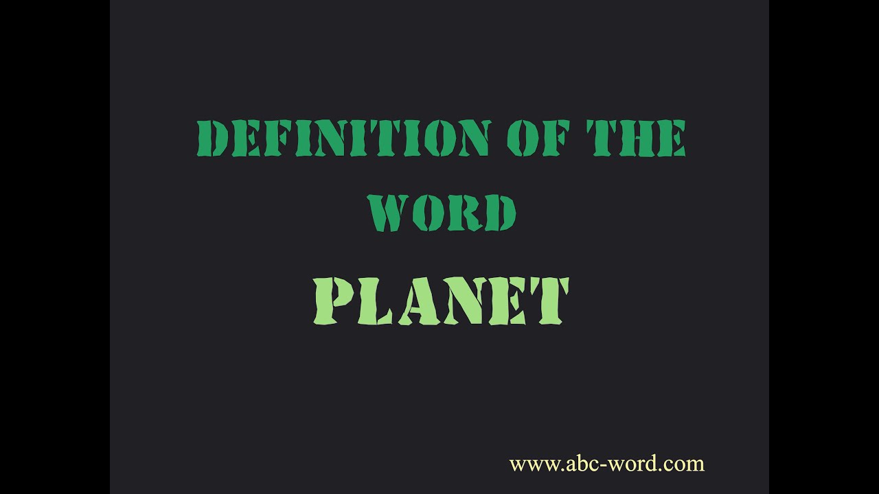 Definition of the word "Planet" - YouTube