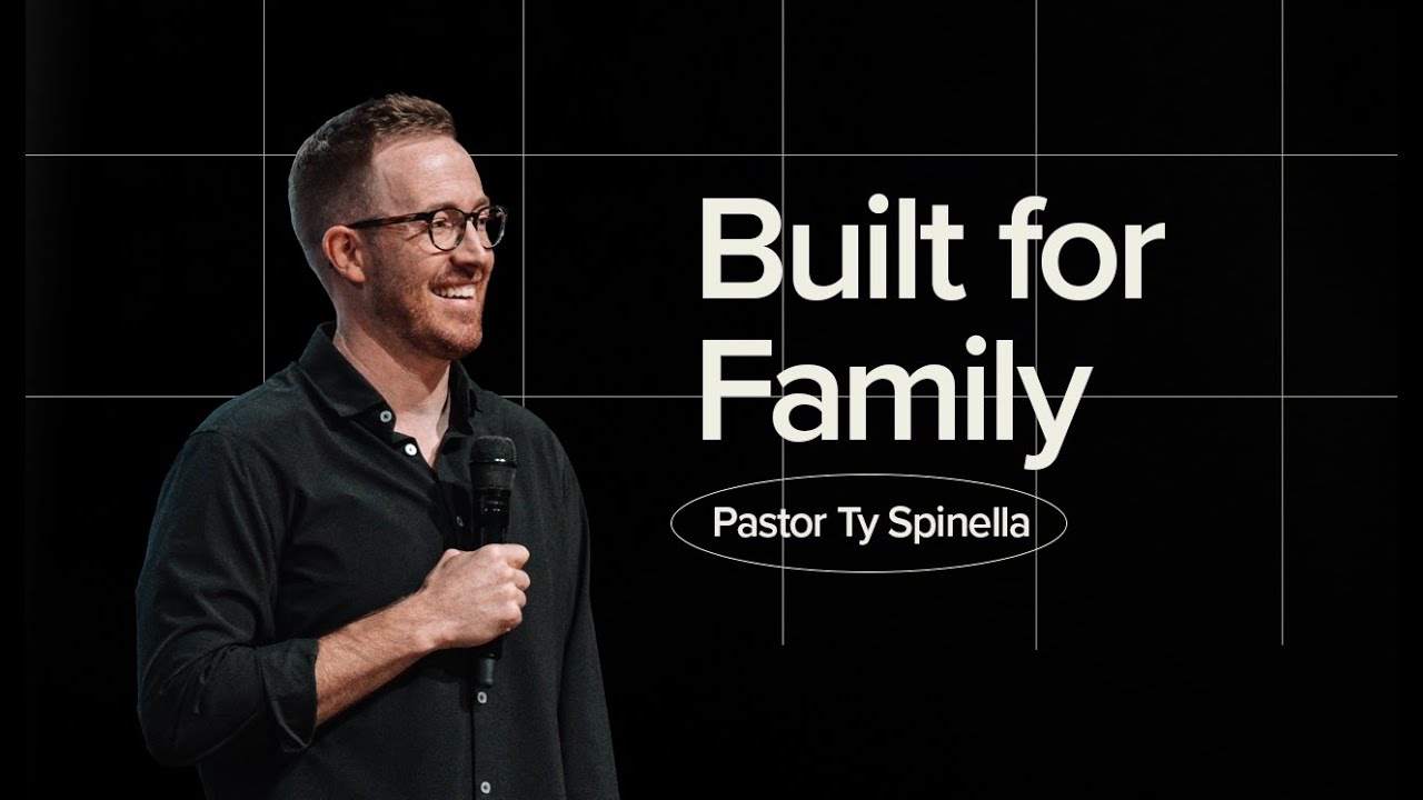 Built for Family | Pastor Ty Spinella - YouTube