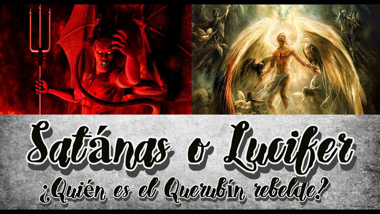 Satanás o Lucifer ¿Quién es el Querubín rebelde? - YouTube