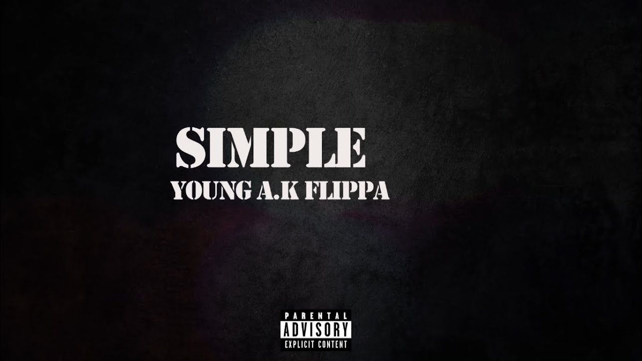 Simple - Young A.K Flippa (Lyric Video) - YouTube