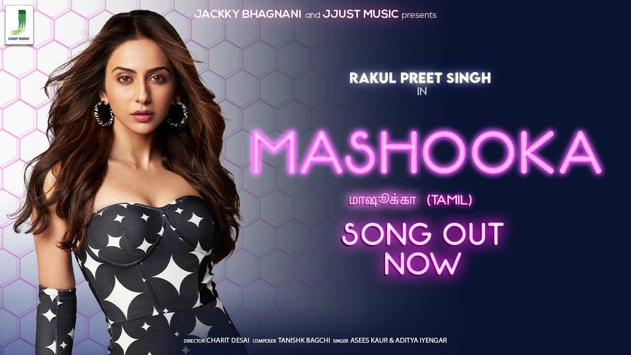 MASHOOKA (Official Tamil Video) | Rakul Preet Singh | Asees Kaur ...