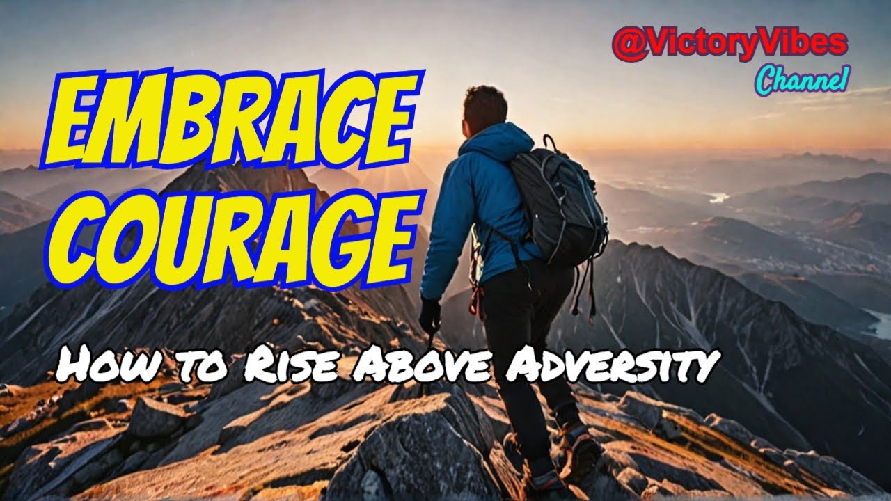 Facing Trials with Courage - How to Rise Above Adversity | Motivation ...