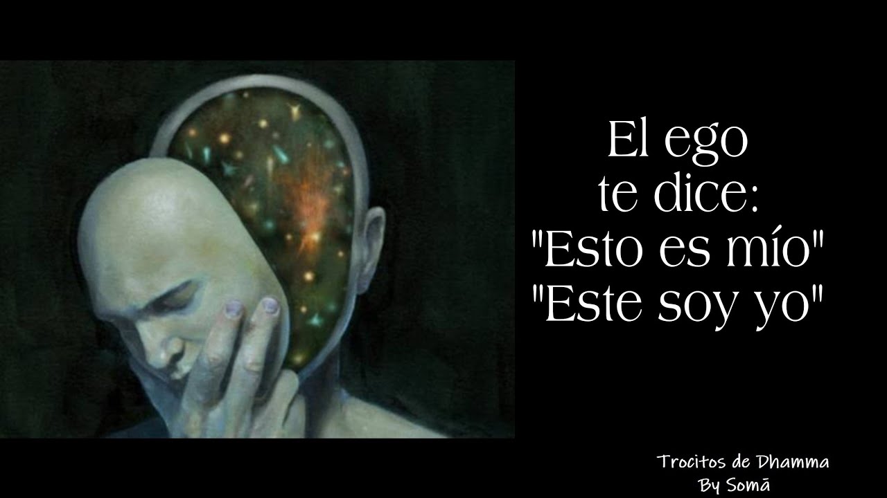 La Ilusión del ego//El No-Yo - YouTube